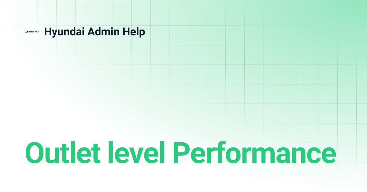 Outlet level Performance | Hyundai Admin Help